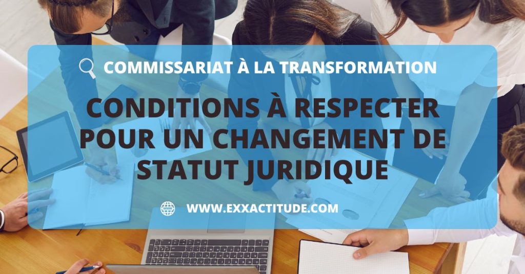 Quelles conditions pour changer la forme juridique d'une société ? - Exxactitude.com